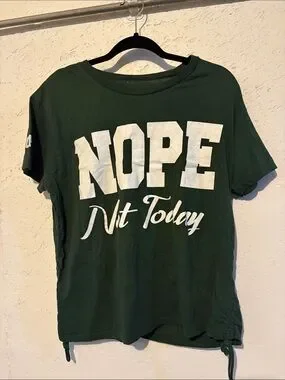 On Fire | Tops | 0 Cotton Nope Not Today Graphic Tee Dark Green White ...